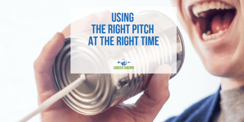 Using the Right Pitch at the Right Time | Career Sherpa