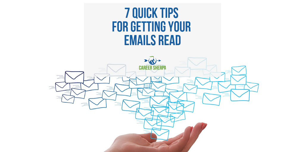 7 Quick Tips For Getting Your Emails Read | Career Sherpa