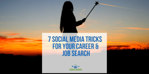 7 Social Media Tricks For Your Career and Job Search | Career Sherpa