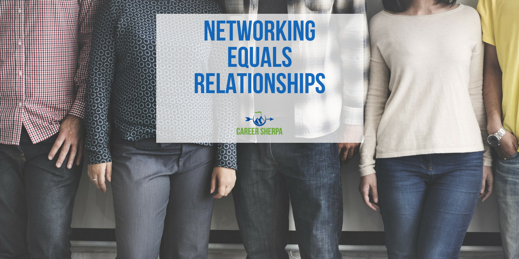 Networking Equals Relationships | Career Sherpa