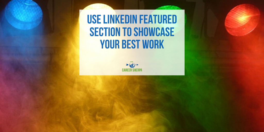 Use LinkedIn Featured Section To Showcase Your Best Work | Career Sherpa