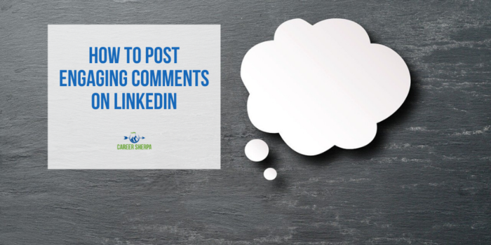 How To Post Engaging Comments on LinkedIn | Career Sherpa