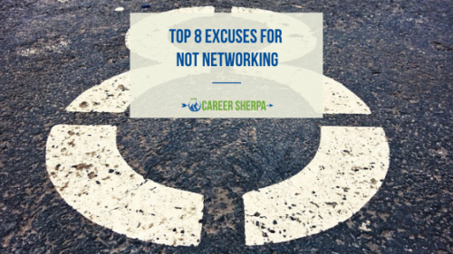 Top 8 Excuses for Not Networking | Career Sherpa