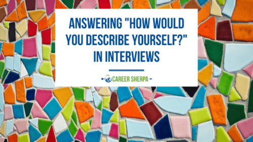 Answering "How Would You Describe Yourself?" In Interviews