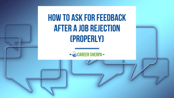 How To Ask For Feedback After A Job Rejection Properly 