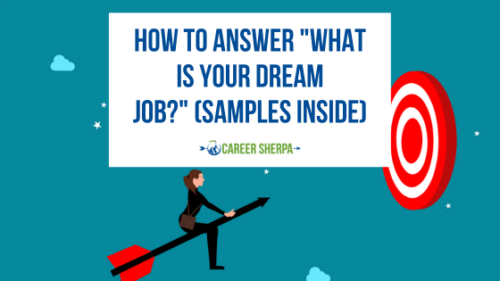 How To Answer "What Is Your Dream Job?" (Samples Inside)