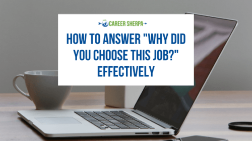 How To Answer "Why Did You Choose This Job?" Effectively